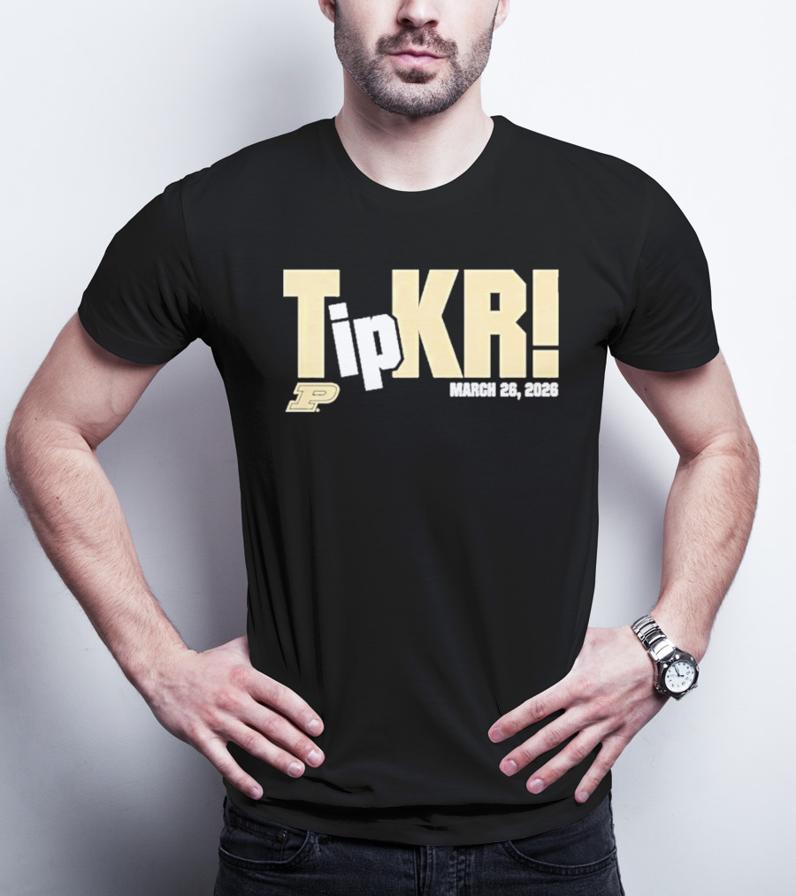 Tip Kr March 26 2023 Purdue T-Shirt