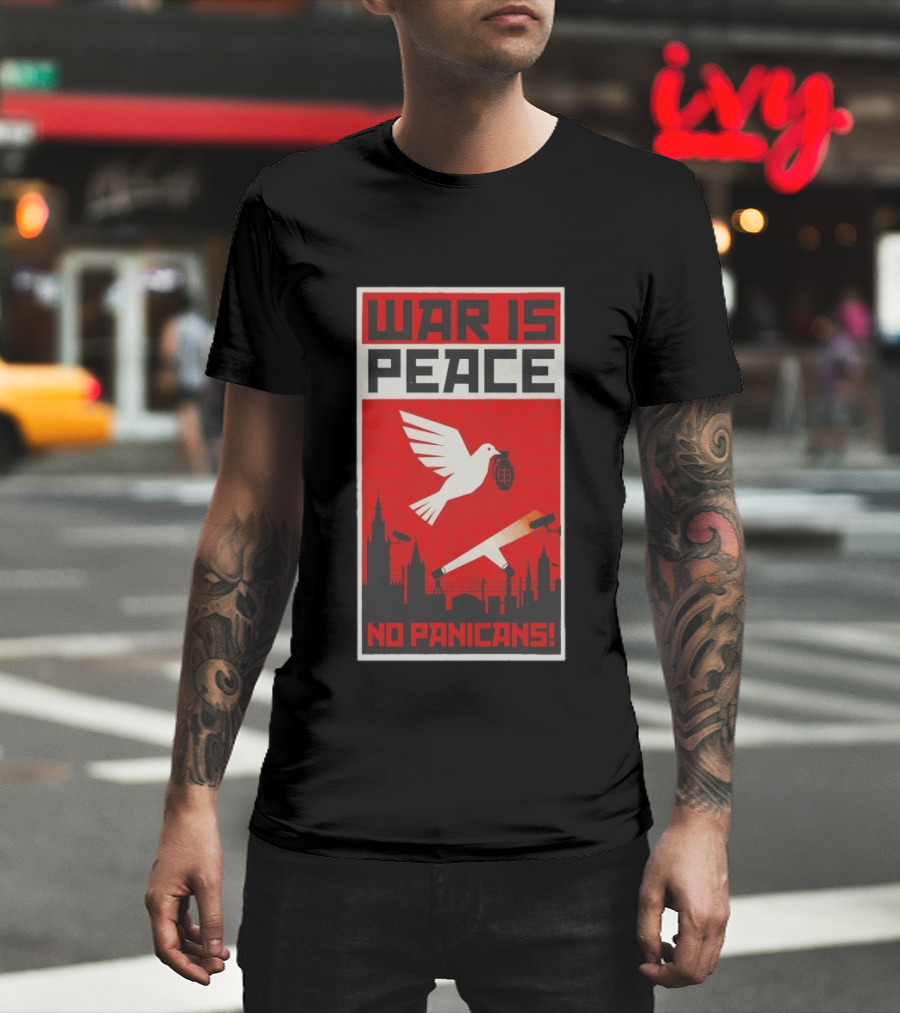 War Is Peace No Panicans Dove With Grenade And Cigarette Surveillance Cityscape T-Shirt