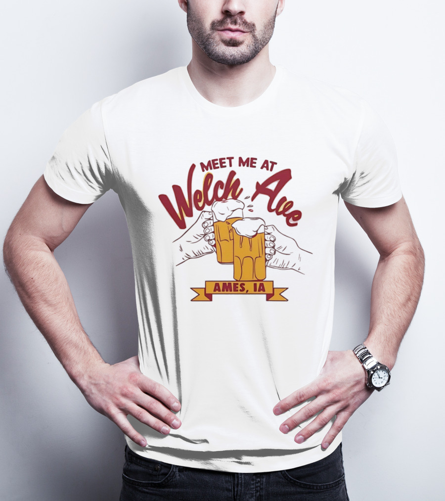 Meet Me At Welch Ave Ames IA Beer Cheers T-Shirt