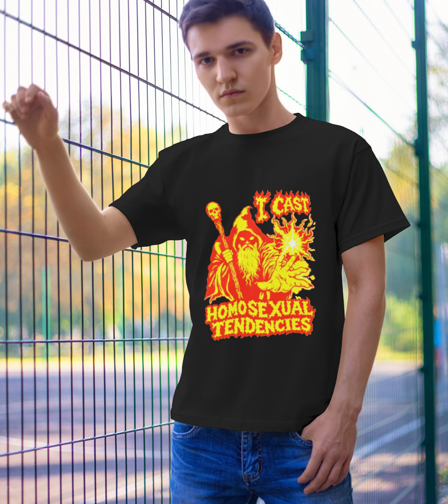 I Cast Homosexual Tendencies Wizard Fire With Staff And Flames T-Shirt