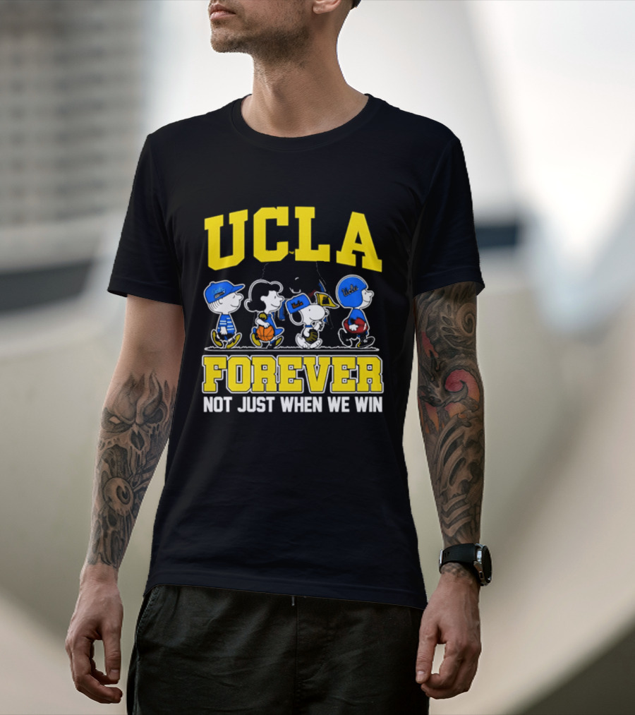 UCLA Bruins Forever Not Just When We Win Peanuts Cartoon Characters T-Shirt