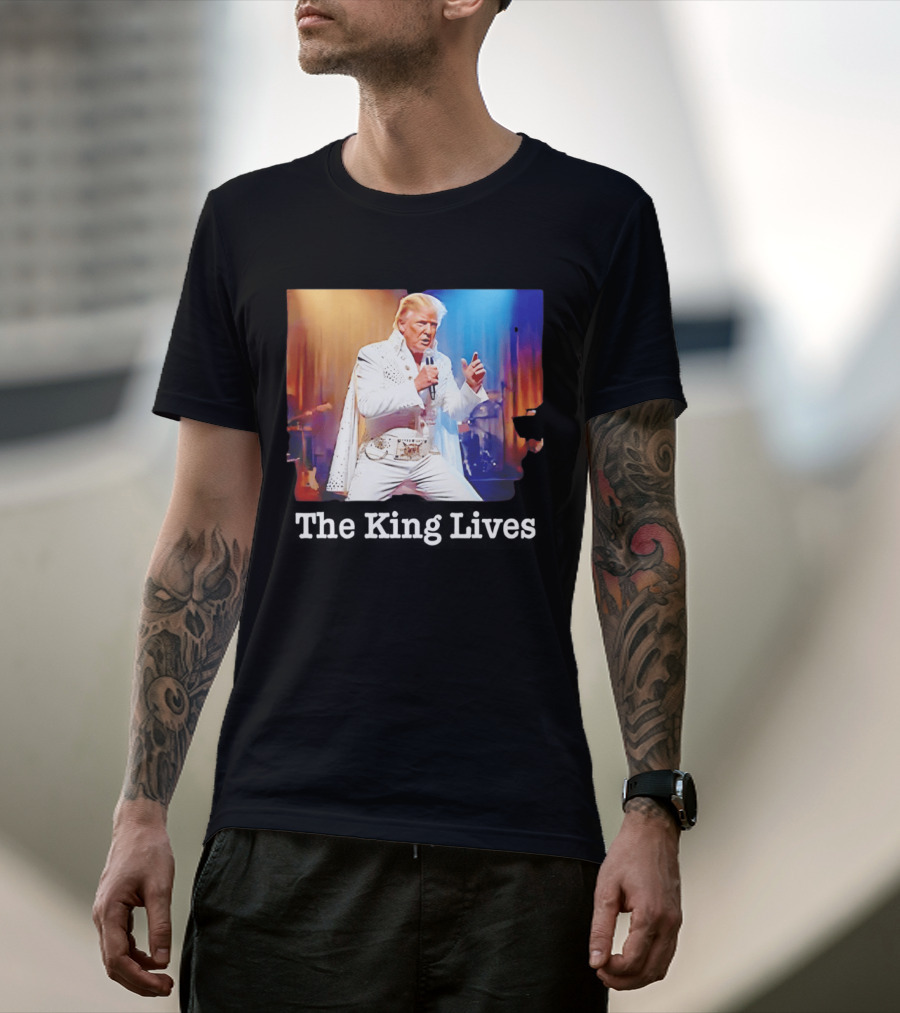 The King Lives Trump Trump Elvis Presley Performance T-Shirt