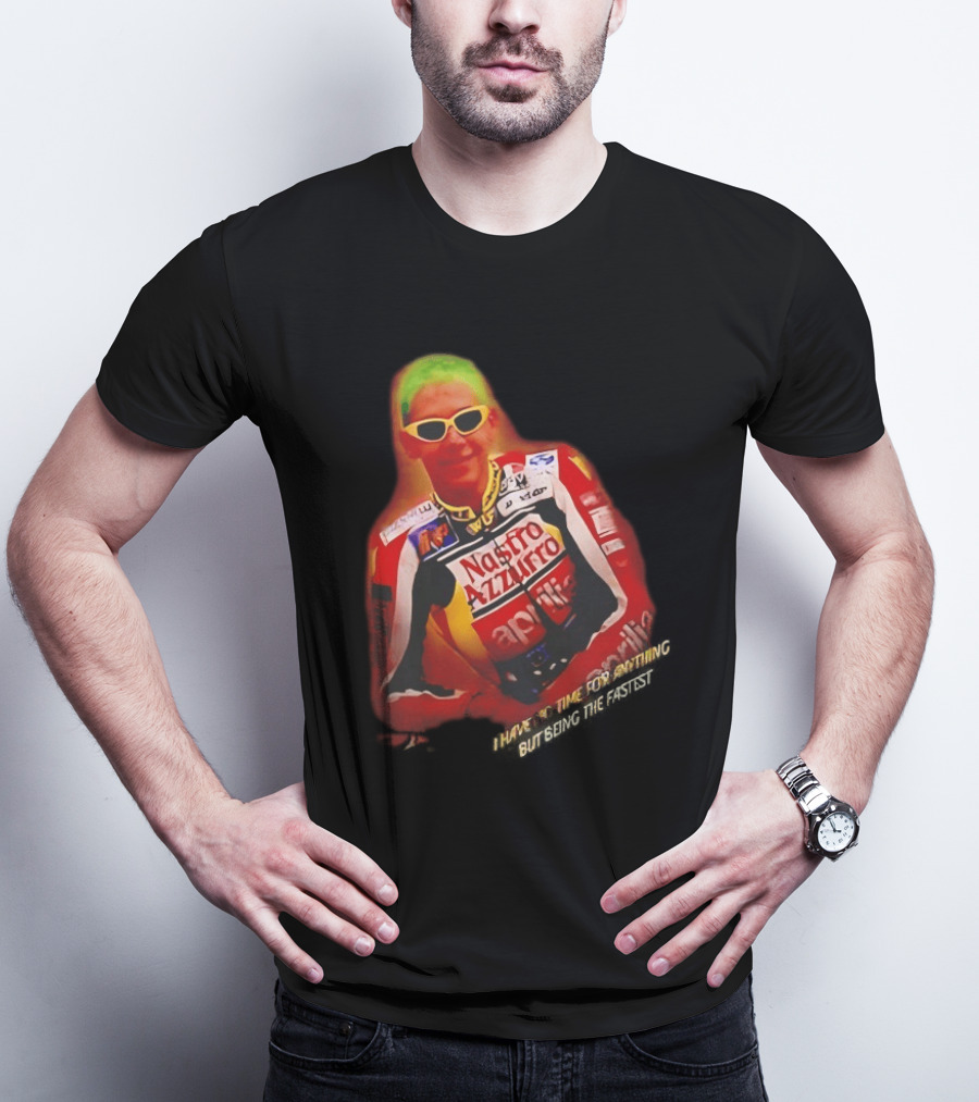 Valentino Rossi Nastro Azzurro Aprila Racing I Have No Time For Anything But Seeing The Fastest T-Shirt