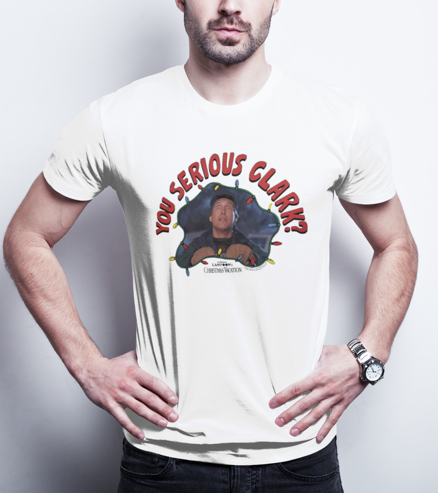 Christmas Vacation You Serious Clark Festive Lights Chevy Chase T-Shirt