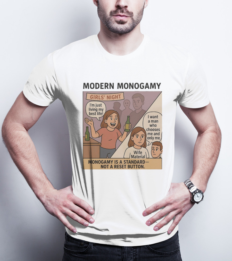 Modern Monogamy Girls' Night I'm Just Living My Best Life Wife Material Monogamy Is A Standard T-Shirt