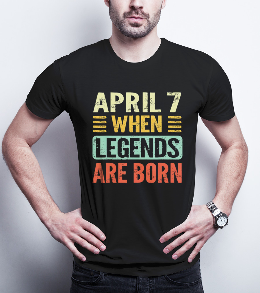 April 7 When Legends Are Born T-Shirt