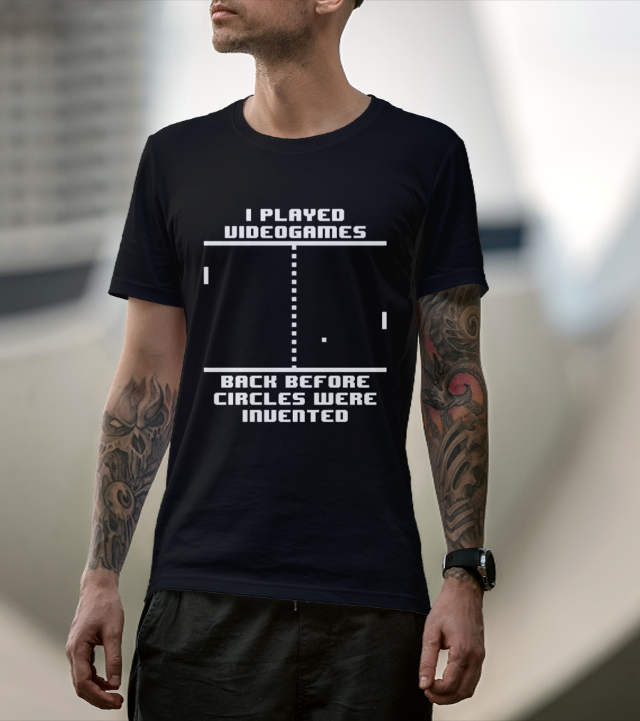 I Played Video Games Back Before Circles Were Invented Retro Pixel Pong T-Shirt