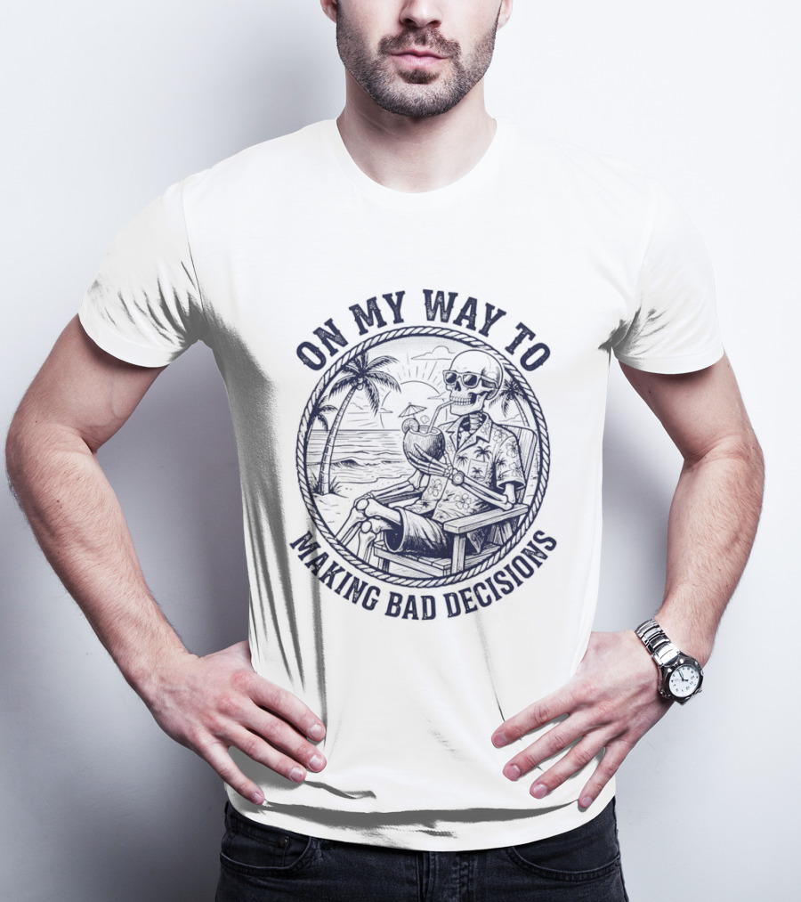 On My Way To Making Bad Decisions Skeleton Drink Coconut Beach Scene T-Shirt