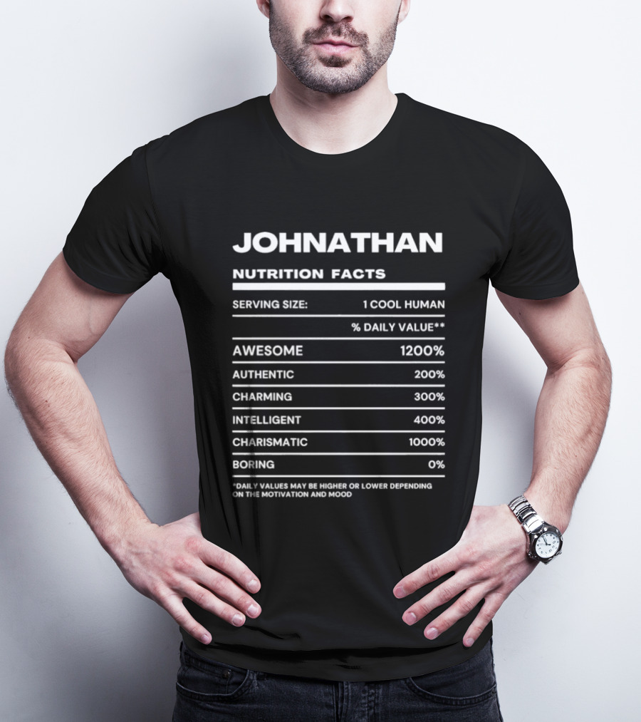 Johnathan Nutrition Facts Awesome Authentic Charming Intelligent Charismatic Cool Human T-Shirt