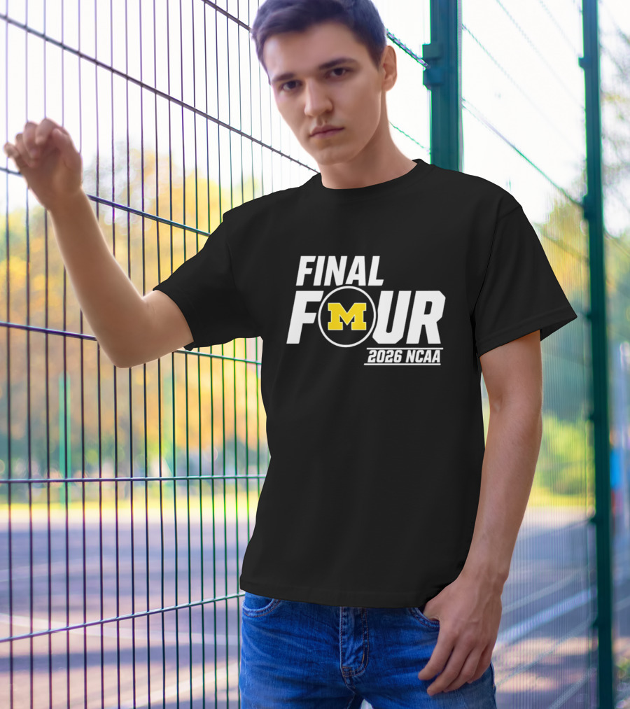 Michigan Wolverines Final Four 2026 NCAA Basketball March Madness T-Shirt