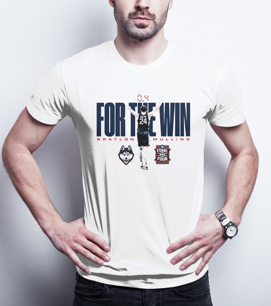 Braylon Mullins UConn Huskies For The Win Final Four 0.4 T-Shirt