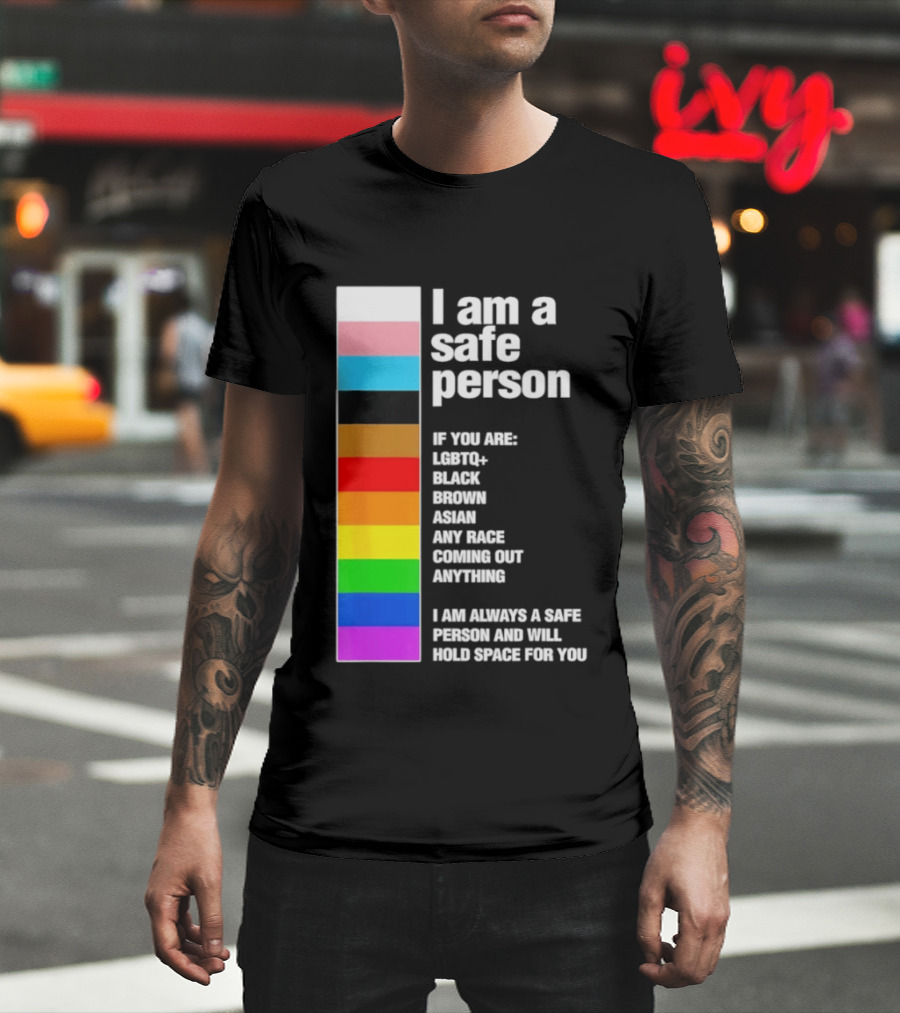 I Am A Safe Person LGBTQ Black Brown Asian Any Race Coming Out Anything T-Shirt