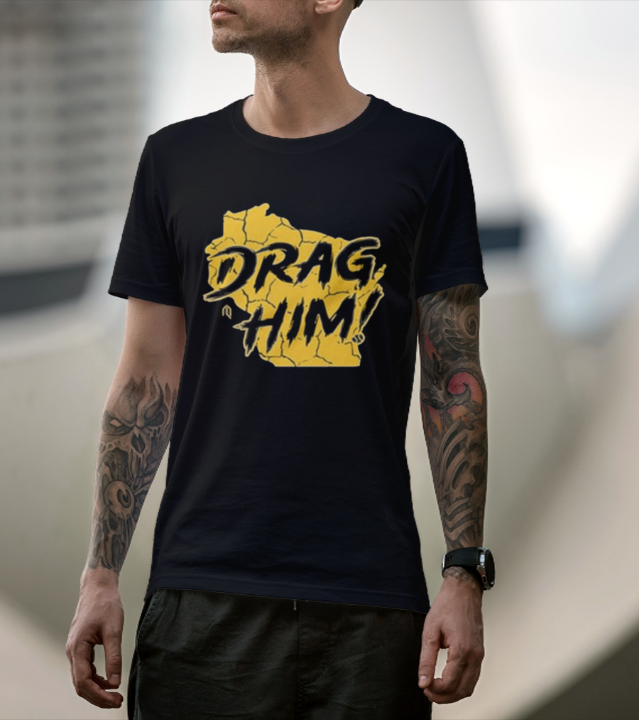 Drag Him Bold Text Style Yellow Texture T-Shirt