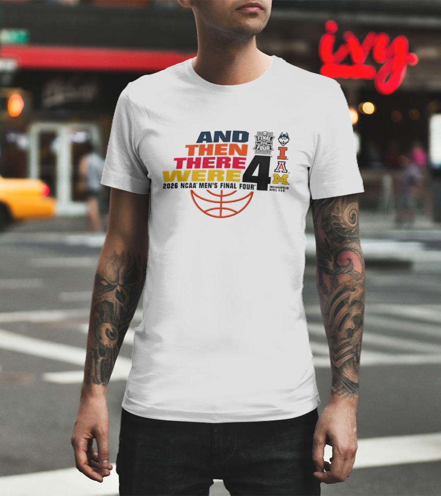 And Then There Were 4 2026 NCAA Men's Final Four Basketball Court Logos IAM T-Shirt