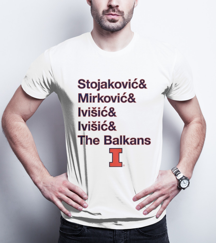 Stojaković Mirković Ivišić Ivišić The Balkans Illinois Fighting Illini T-Shirt
