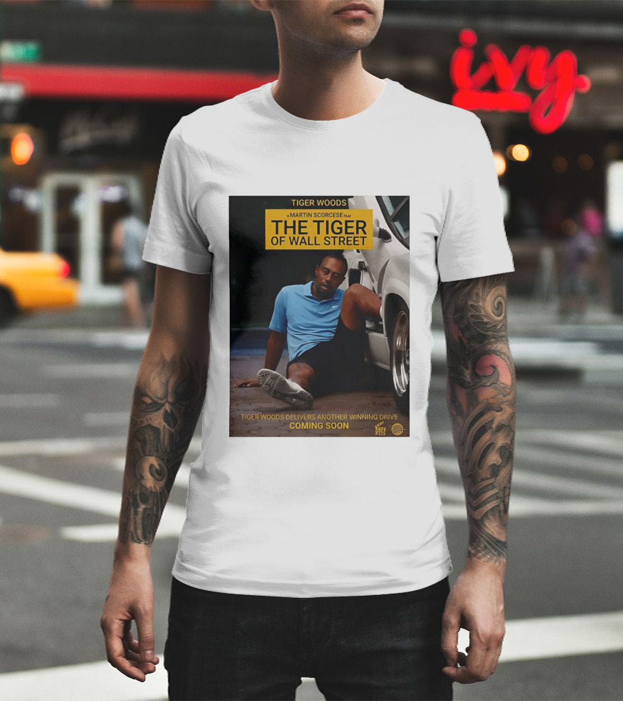 Tiger Woods A Martin Scorsese Film The Tiger Of Wall Street Tiger Woods Delivers Another Winning Drive Coming Soon T-Shirt