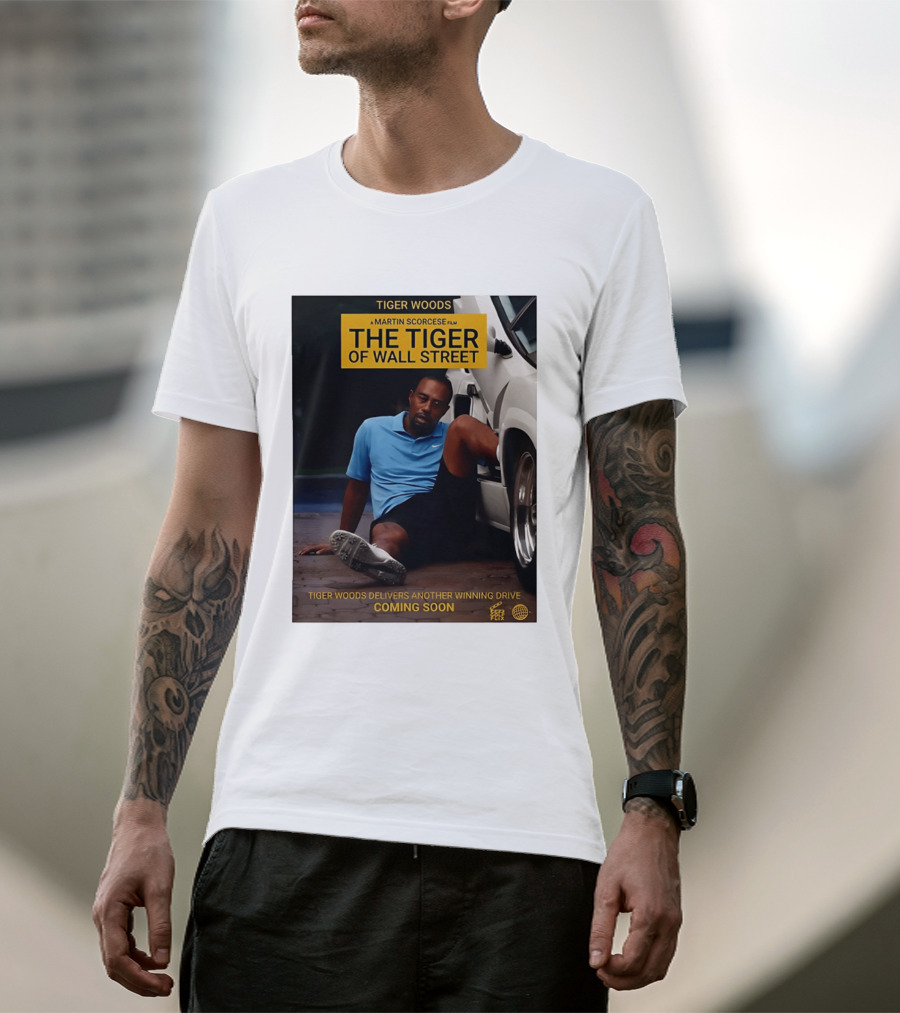 Tiger Woods A Martin Scorsese Film The Tiger Of Wall Street Tiger Woods Delivers Another Winning Drive Coming Soon T-Shirt