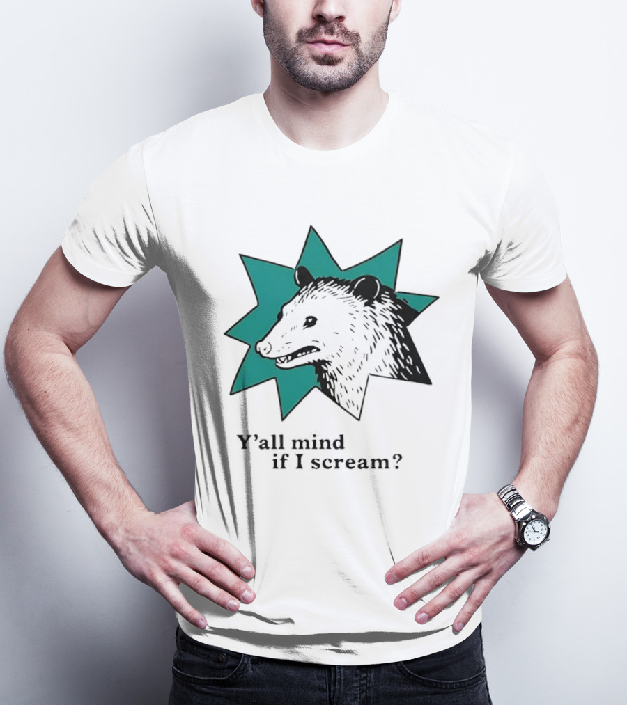 Y'all Mind If I Scream Anxiety Introvert Opossum T-Shirt