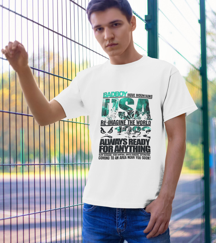 Badboy USA Move Mountains Re Imagine The World Always Ready For Anything 1982 T-Shirt