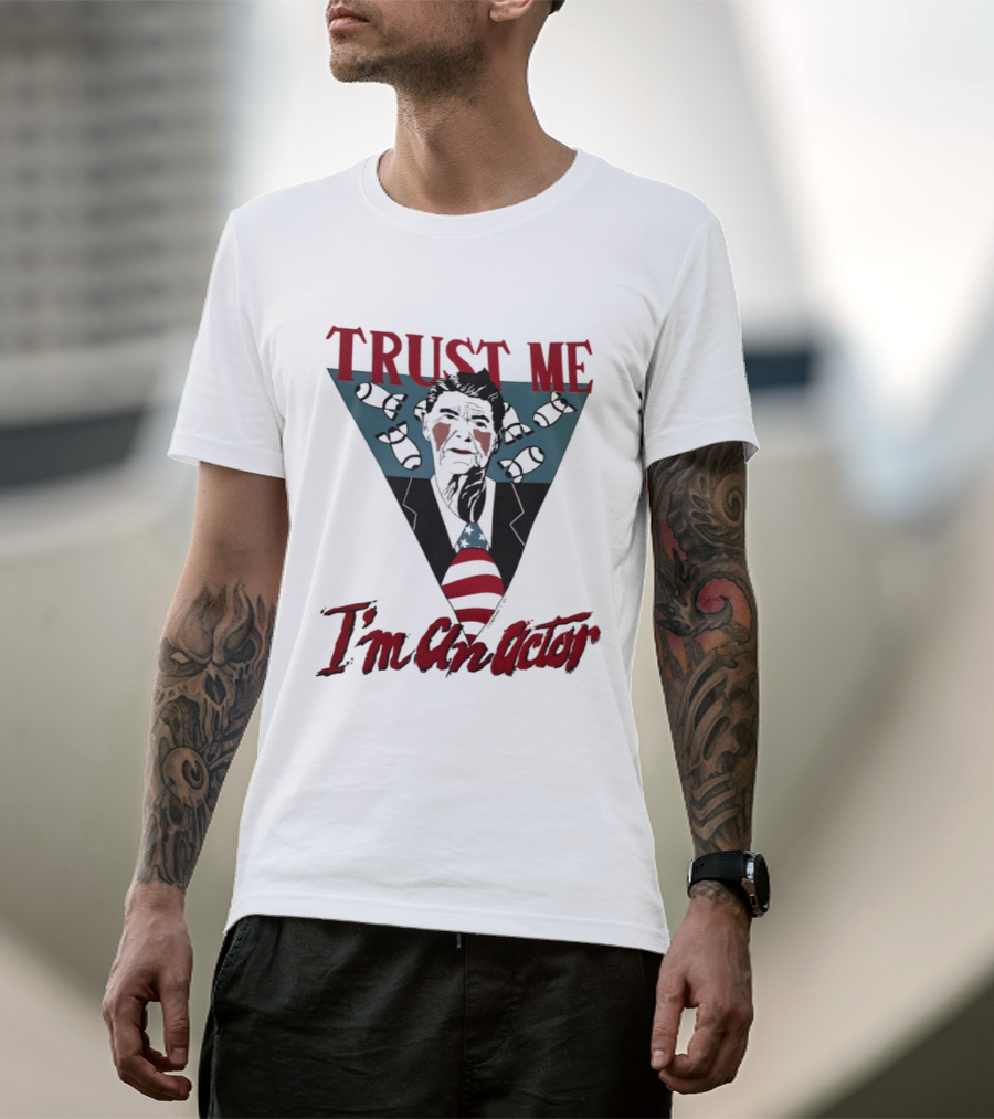 Ronald Reagan Trust Me I'm An Actor American Flag T-Shirt