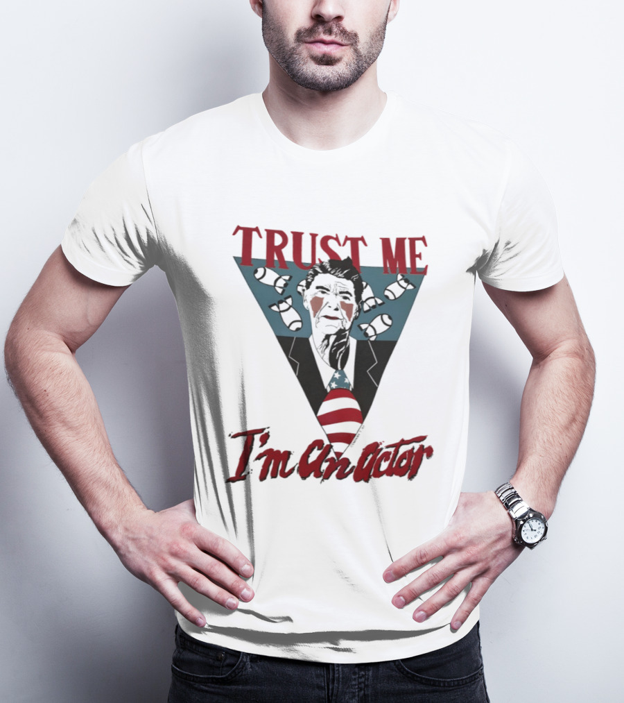 Ronald Reagan Trust Me I'm An Actor American Flag T-Shirt