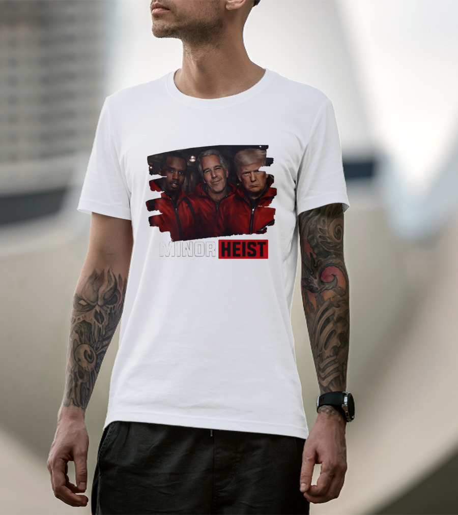 Minor Heist Diddy Epstein Trump Political Satire T-Shirt