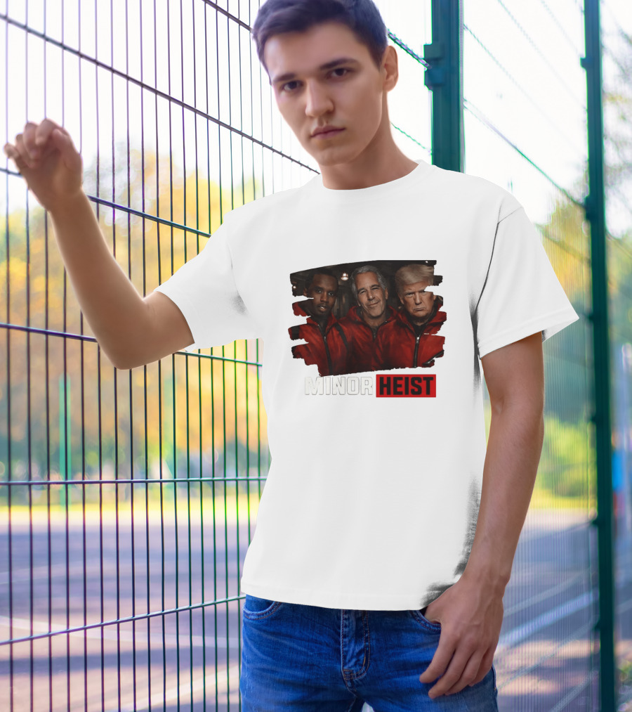 Minor Heist Diddy Epstein Trump Political Satire T-Shirt