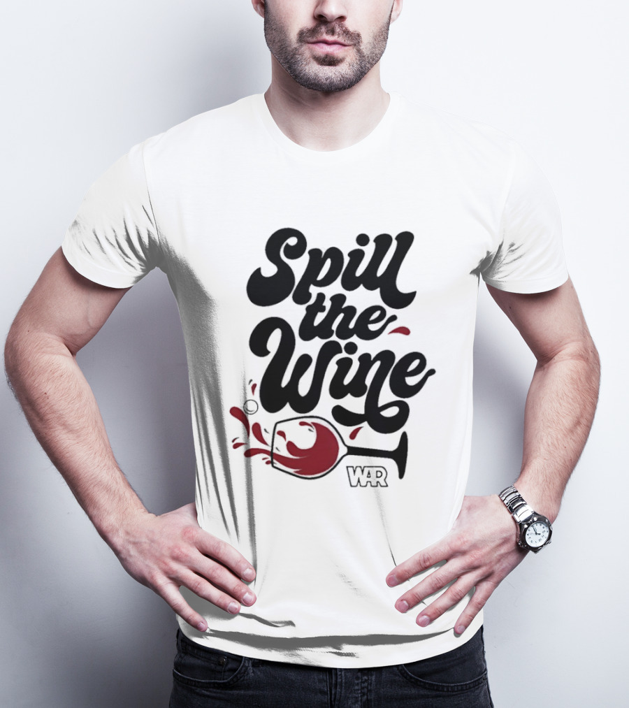 Spill The Wine War Band Red Wine Glass Concept T-Shirt
