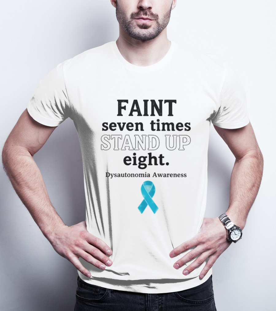 Faint Seven Times Stand Up Eight Dysautonomia Awareness Blue Ribbon T-Shirt