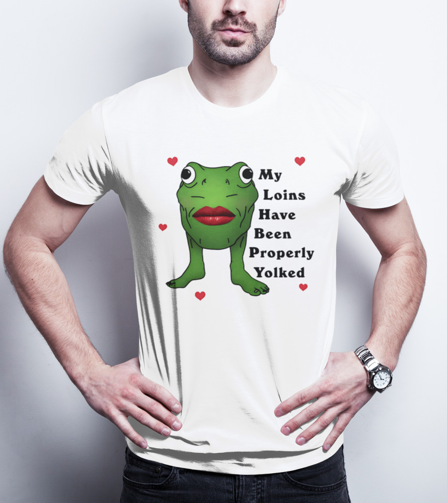 My Loins Have Been Properly Yolked Frog Meme With Lipstick And Hearts T-Shirt