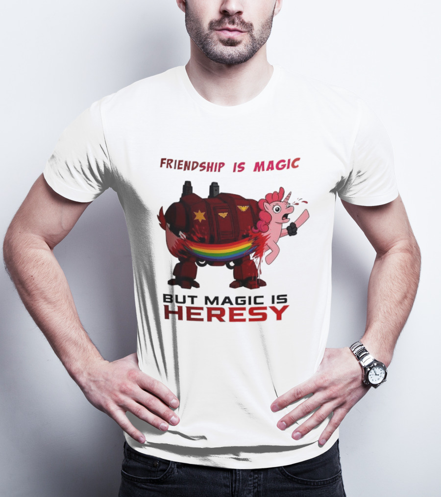Friendship Is Magic But Magic Is Heresy Unicorn Rainbow T-Shirt