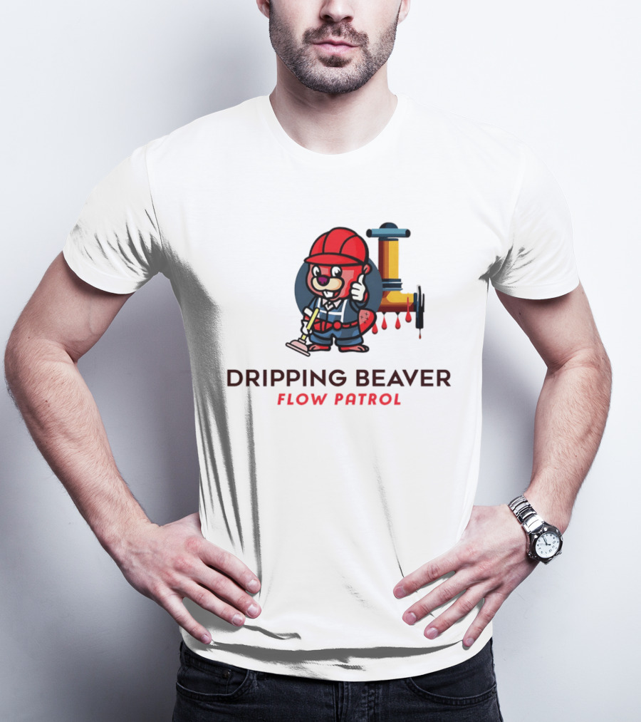 Dripping Beaver Flow Patrol Plumber Beaver With Pipe And Plunger T-Shirt