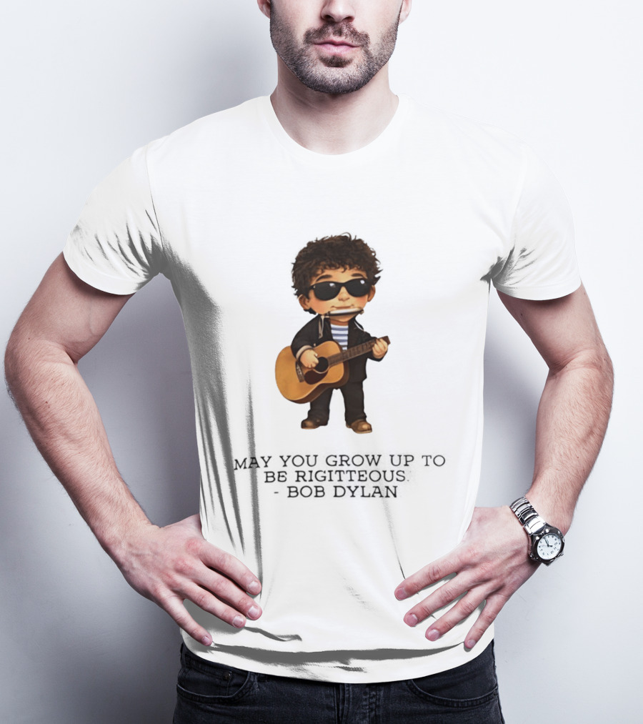 May You Grow Up To Be Righteous Bob Dylan Acoustic T-Shirt