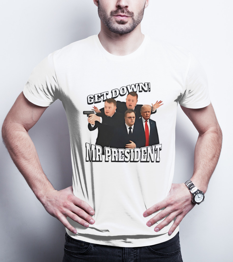 Get Down Mr President Bodyguards Protecting President Humorous Moment T-Shirt