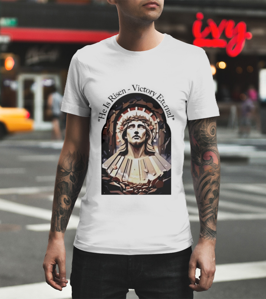 He Is Risen Victory Eternal Christ Resurrection T-Shirt