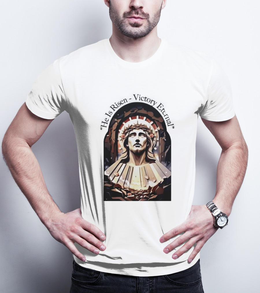 He Is Risen Victory Eternal Christ Resurrection T-Shirt