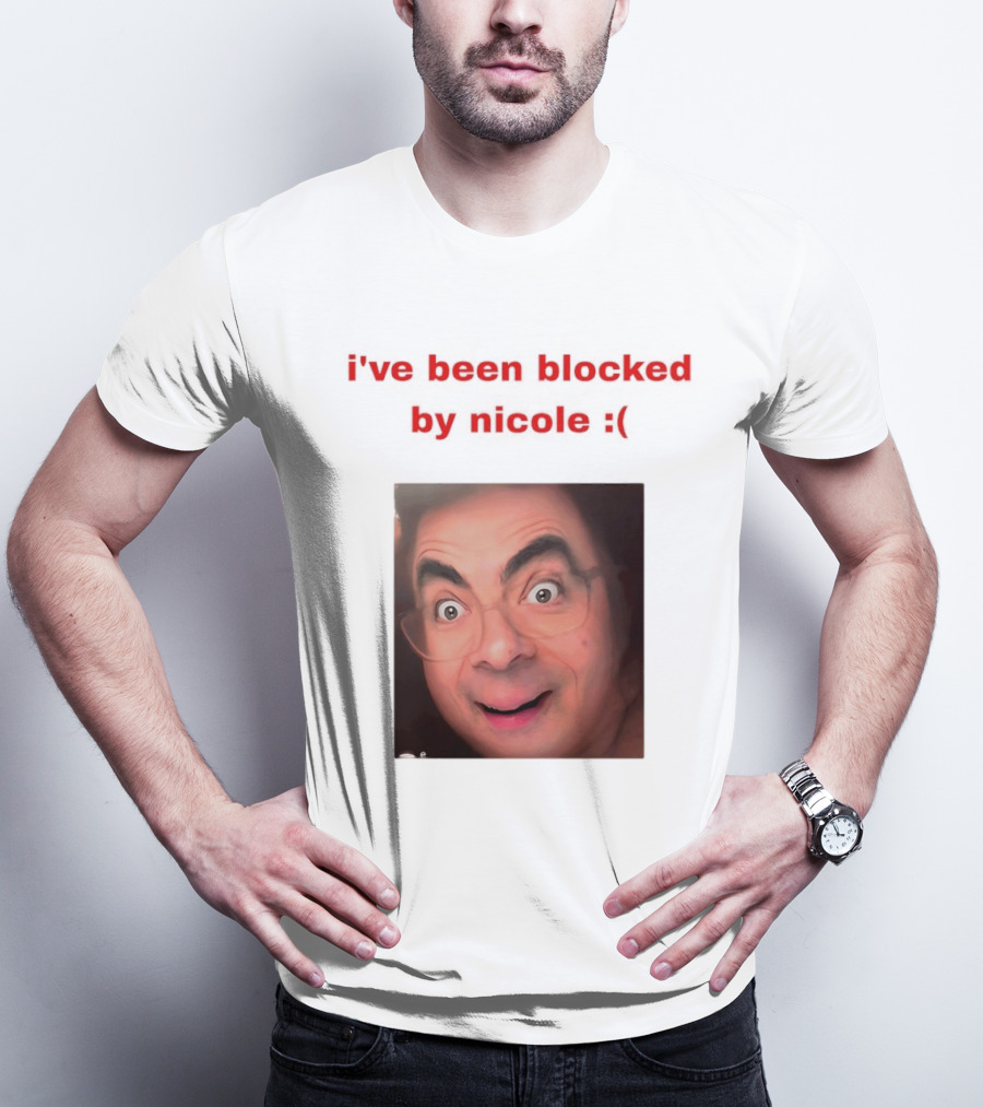 Mr Bean I've Been Blocked By Nicole T-Shirt