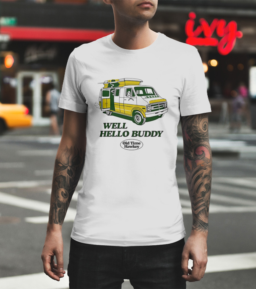 Old Time Hawkey Well Hello Buddy Vintage Van T-Shirt