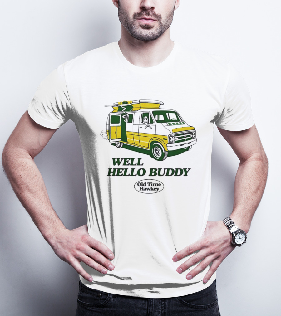 Old Time Hawkey Well Hello Buddy Vintage Van T-Shirt