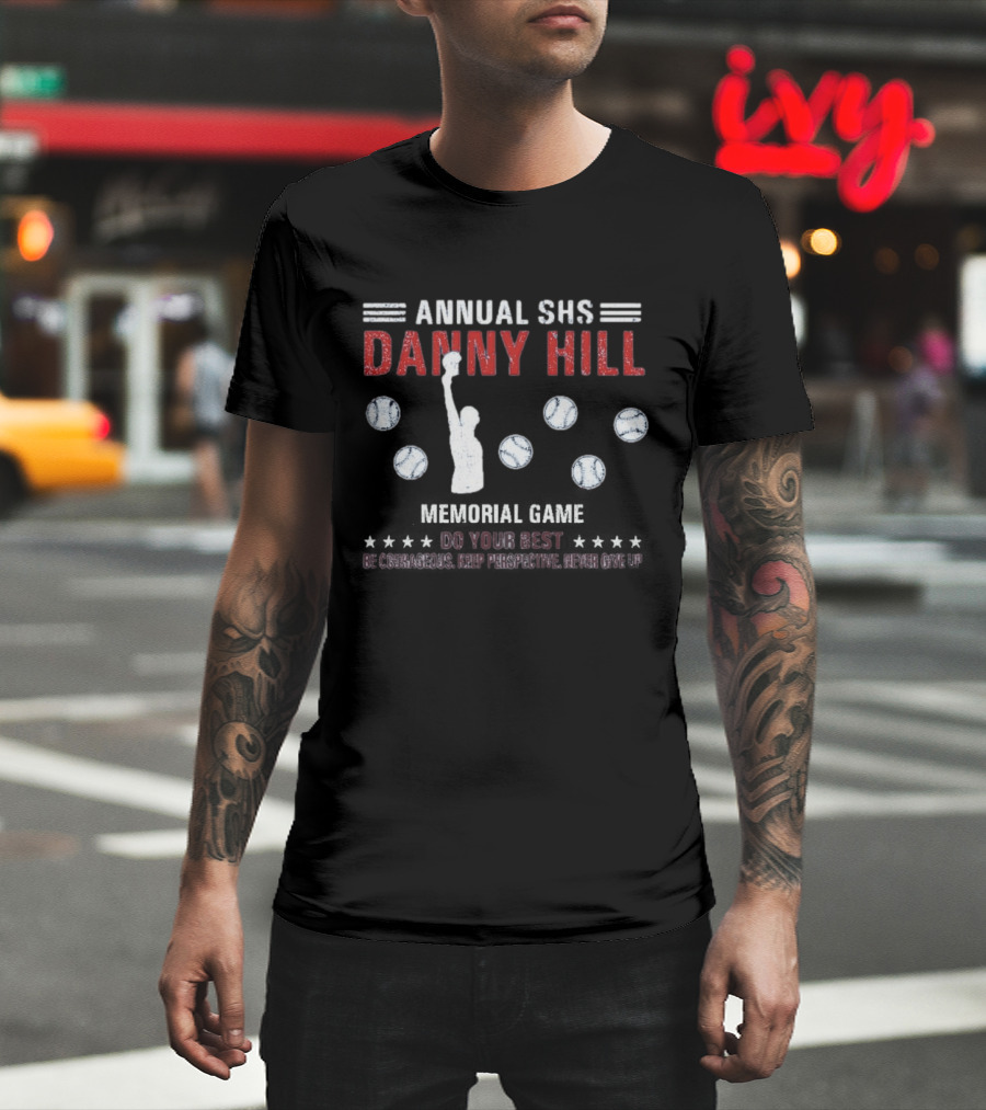 Annual SHS Danny Hill Memorial Game Do Your Best Baseball Player T-Shirt