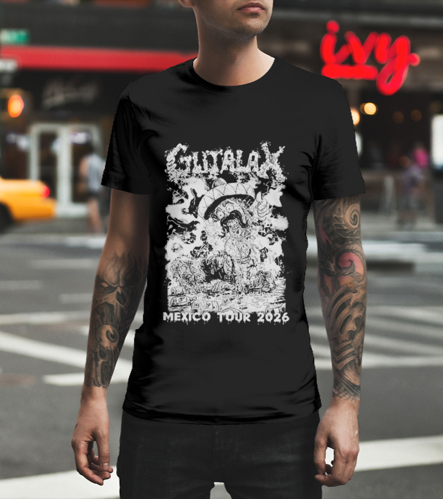Gutalax Mexico Tour 2026 Anal Revenge Señor Taco City Dates T-Shirt