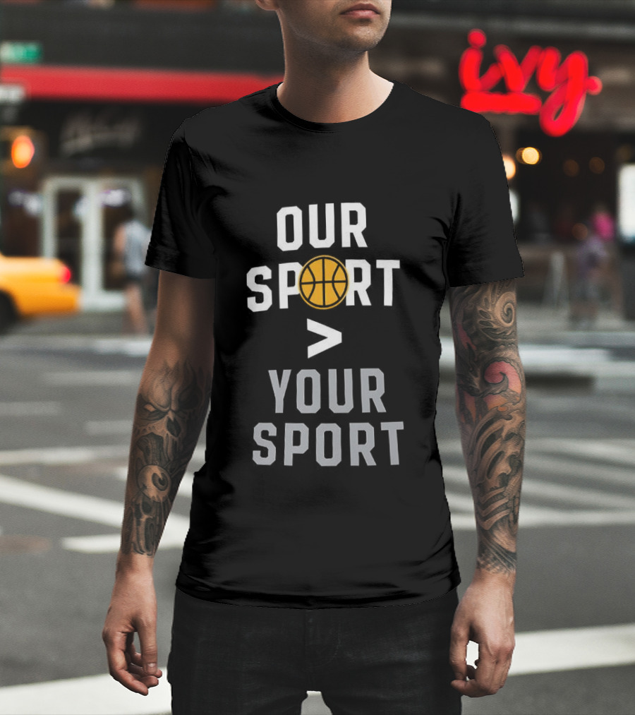 Jon Rothstein Basketball Our Sport Greater Your Sport T-Shirt