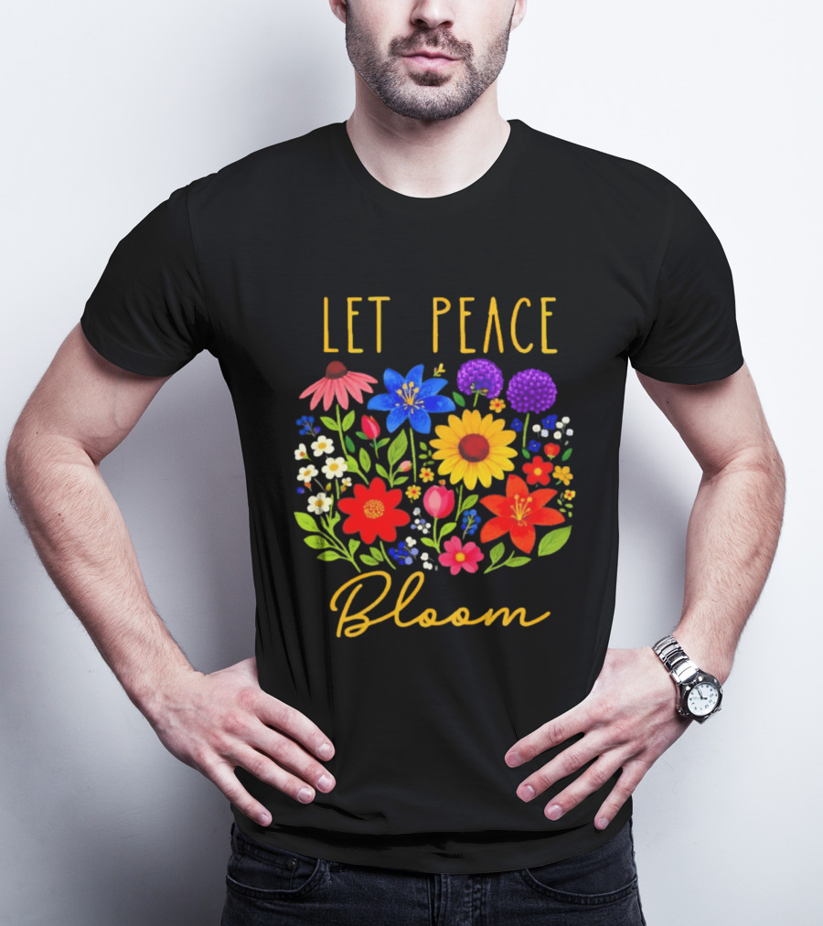Let Peace Bloom Colorful Flower Bouquet T-Shirt