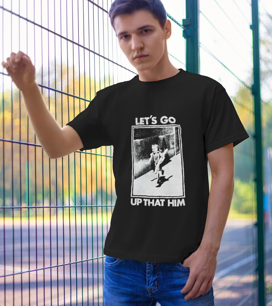 Let's Go Up That Hill T-Shirt