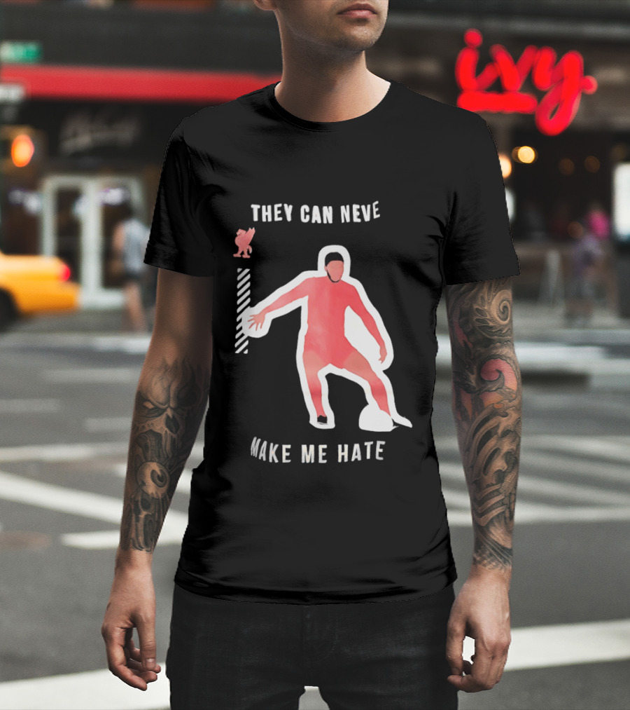 Liverpool FC Player They Can Never Make Me Hate You T-Shirt