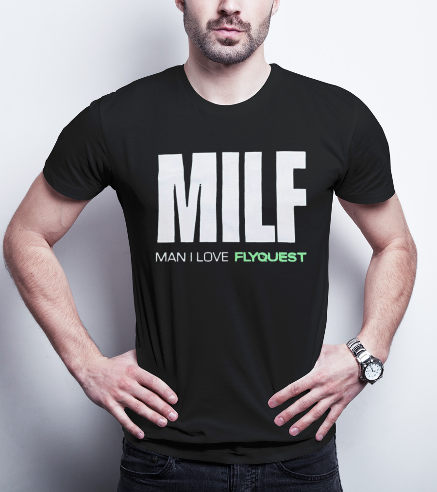 MILF Man I Love FlyQuest Fan Appreciation Gaming T-Shirt