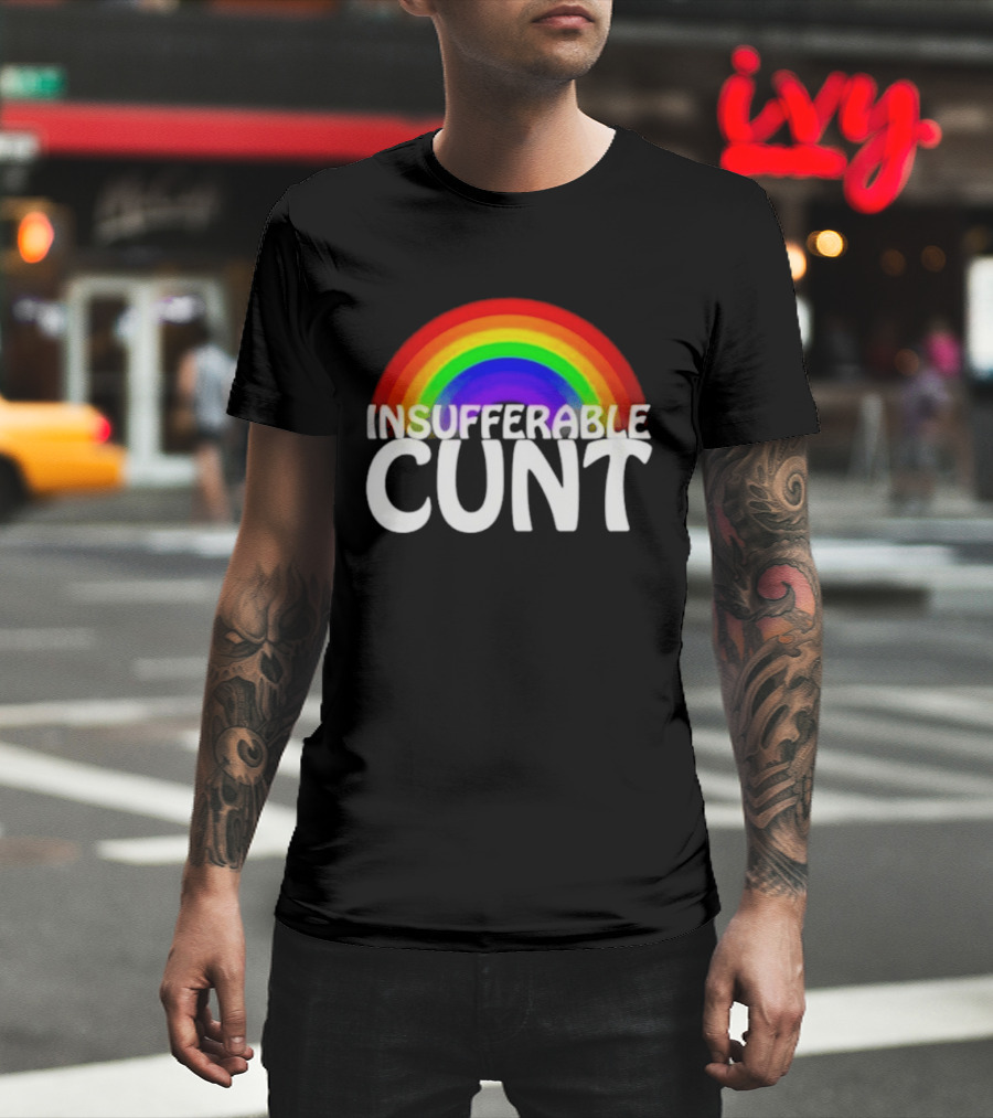 Rainbow Insufferable Cunt Colorful Pride T-Shirt
