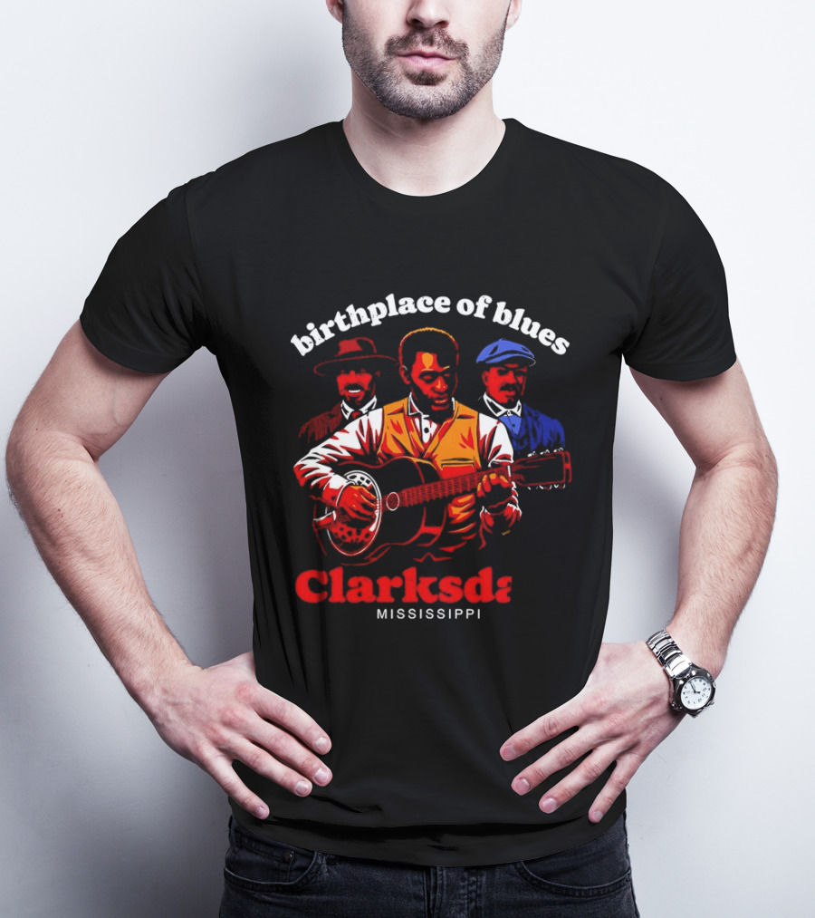 Birthplace Of Blues Clarksdale Mississippi T-Shirt