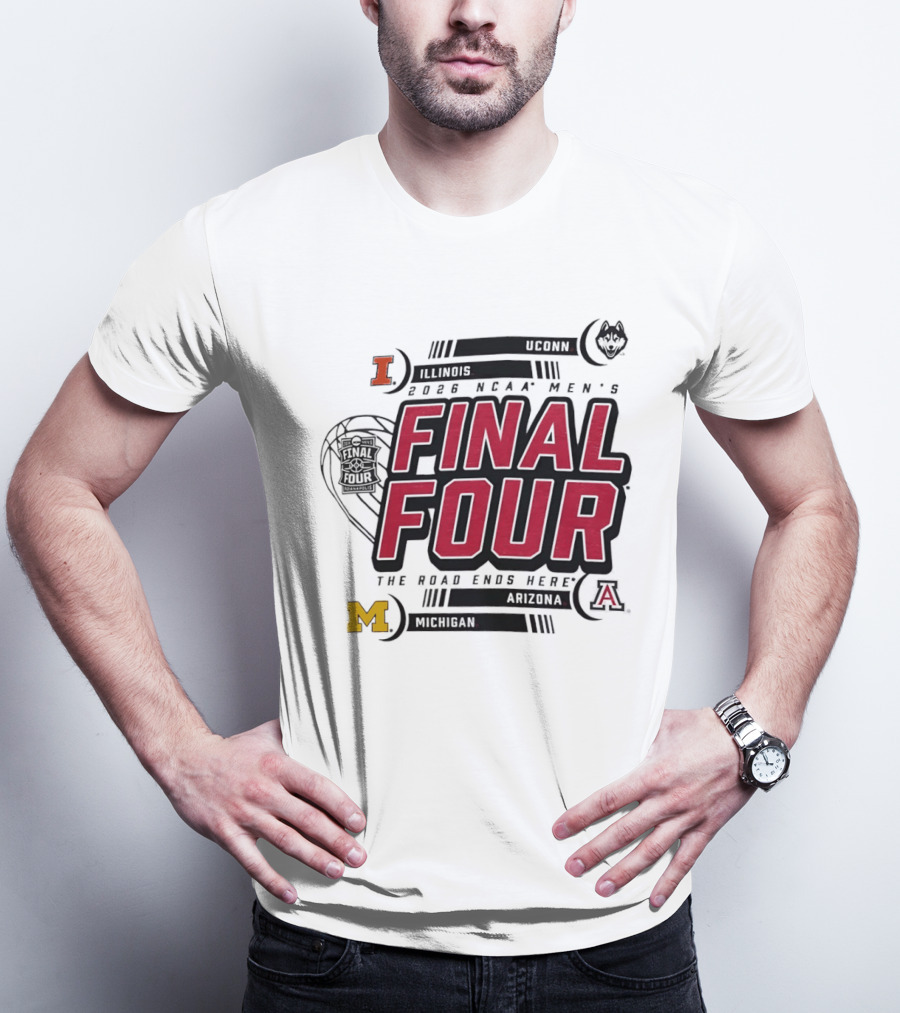 NCAA Men's Final Four 2026 The Road Ends Here UConn Illinois Arizona Michigan T-Shirt