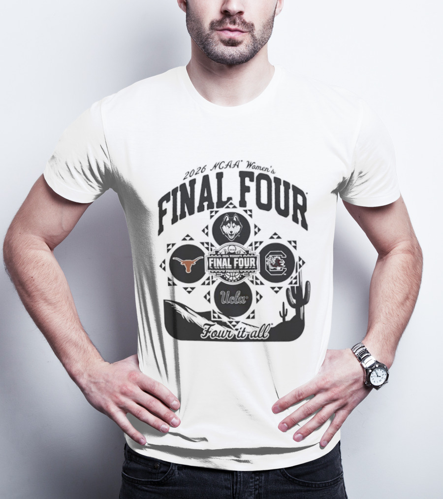 NCAA Women's Final Four 2026 UCLA Texas Connecticut South Carolina Four It All T-Shirt